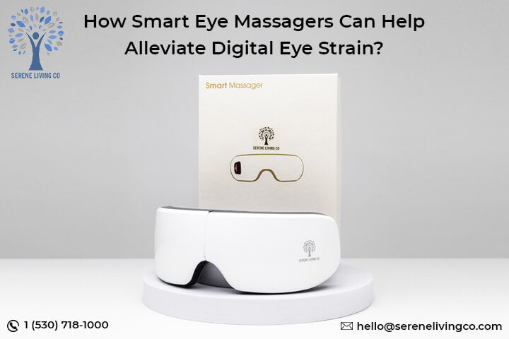 How Smart Eye Massagers Can Help Alleviate Digital Eye Strain? – Serene ...